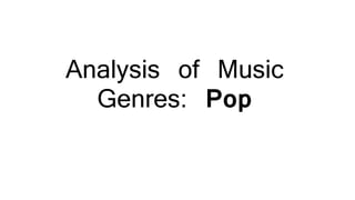genre analysis pop | PPTX