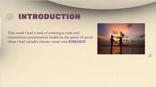CODES AND CONVENTIONS OF A GENRE (ROMANCE) | PPT