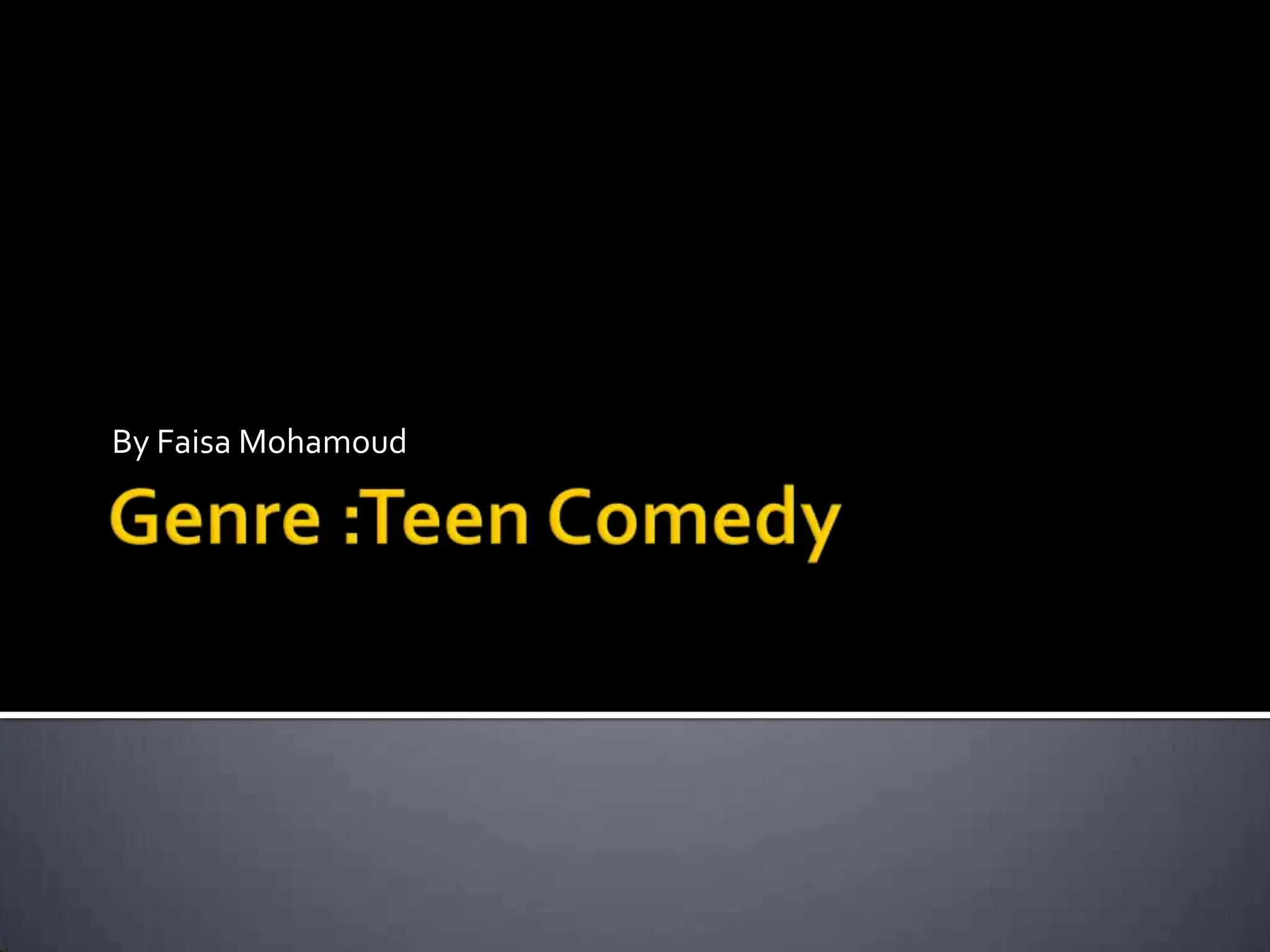 Genre:Teen Comedy | PPT