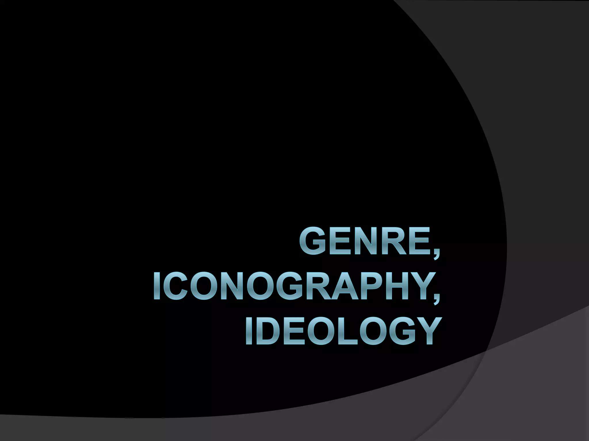 Genre, iconography and ideology | PPTX
