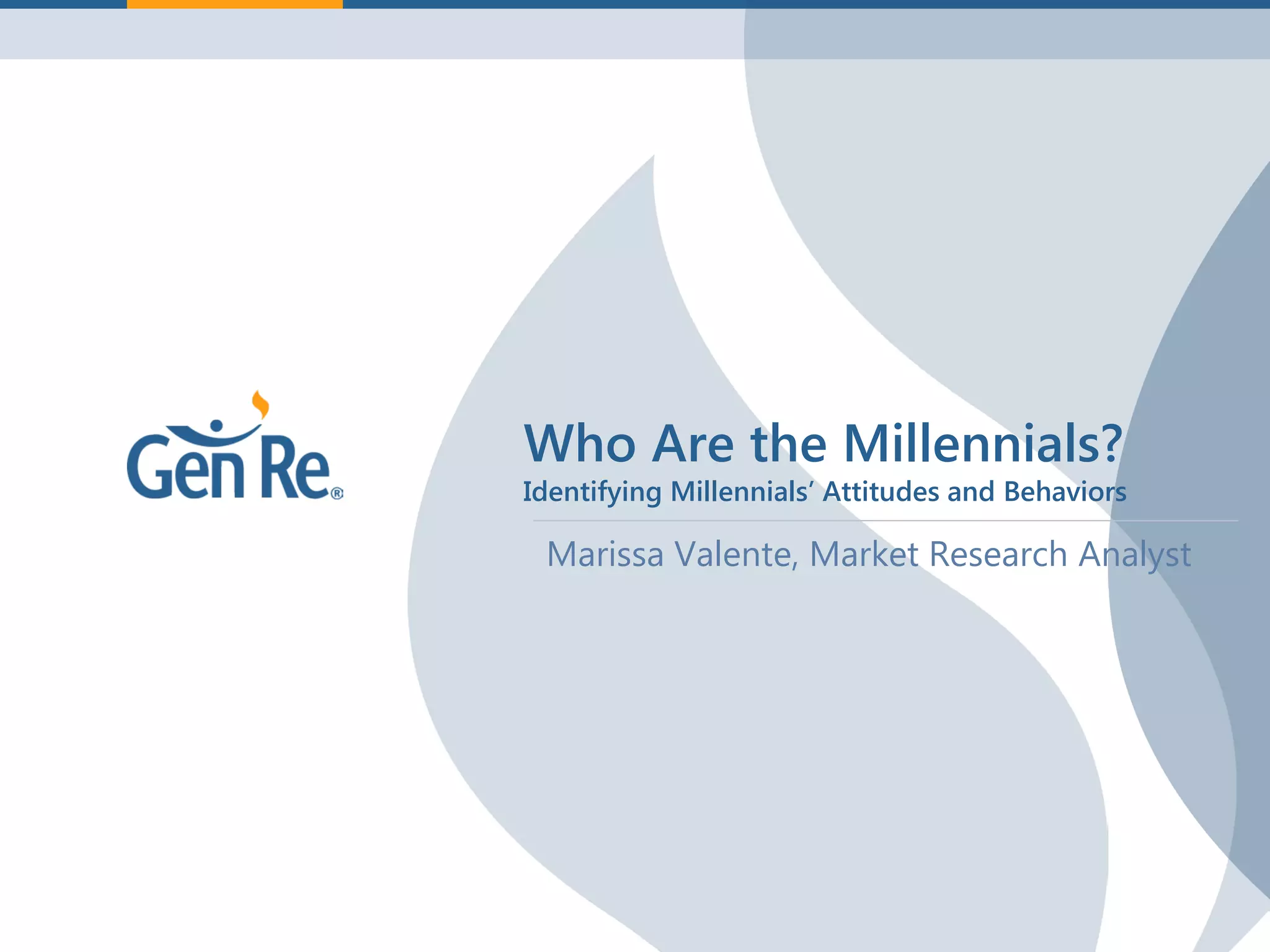 Who Are the Millennials? Identifying Millennials’ Attitudes and ...