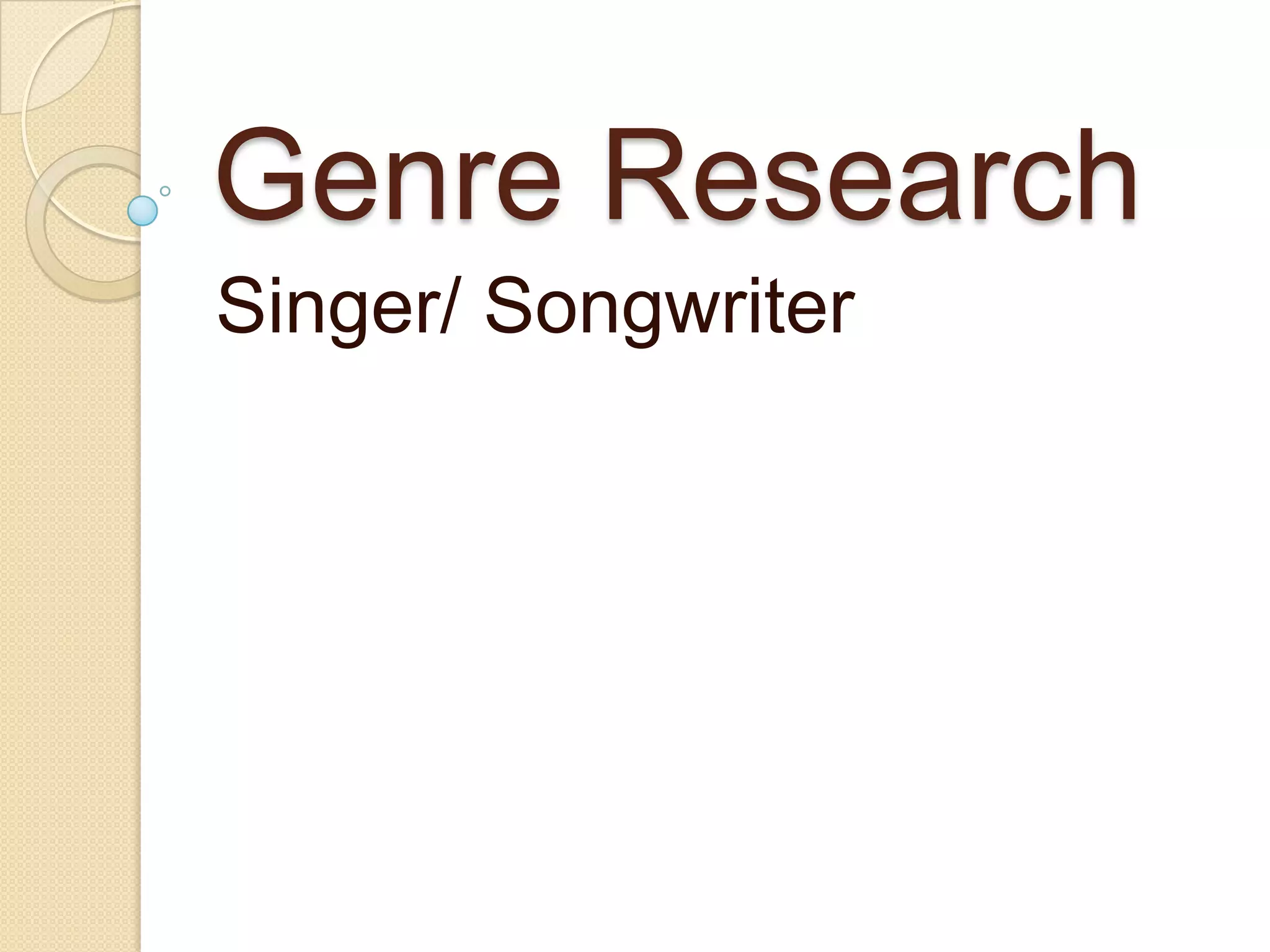 Singer/songwriter Genre Research | PPT
