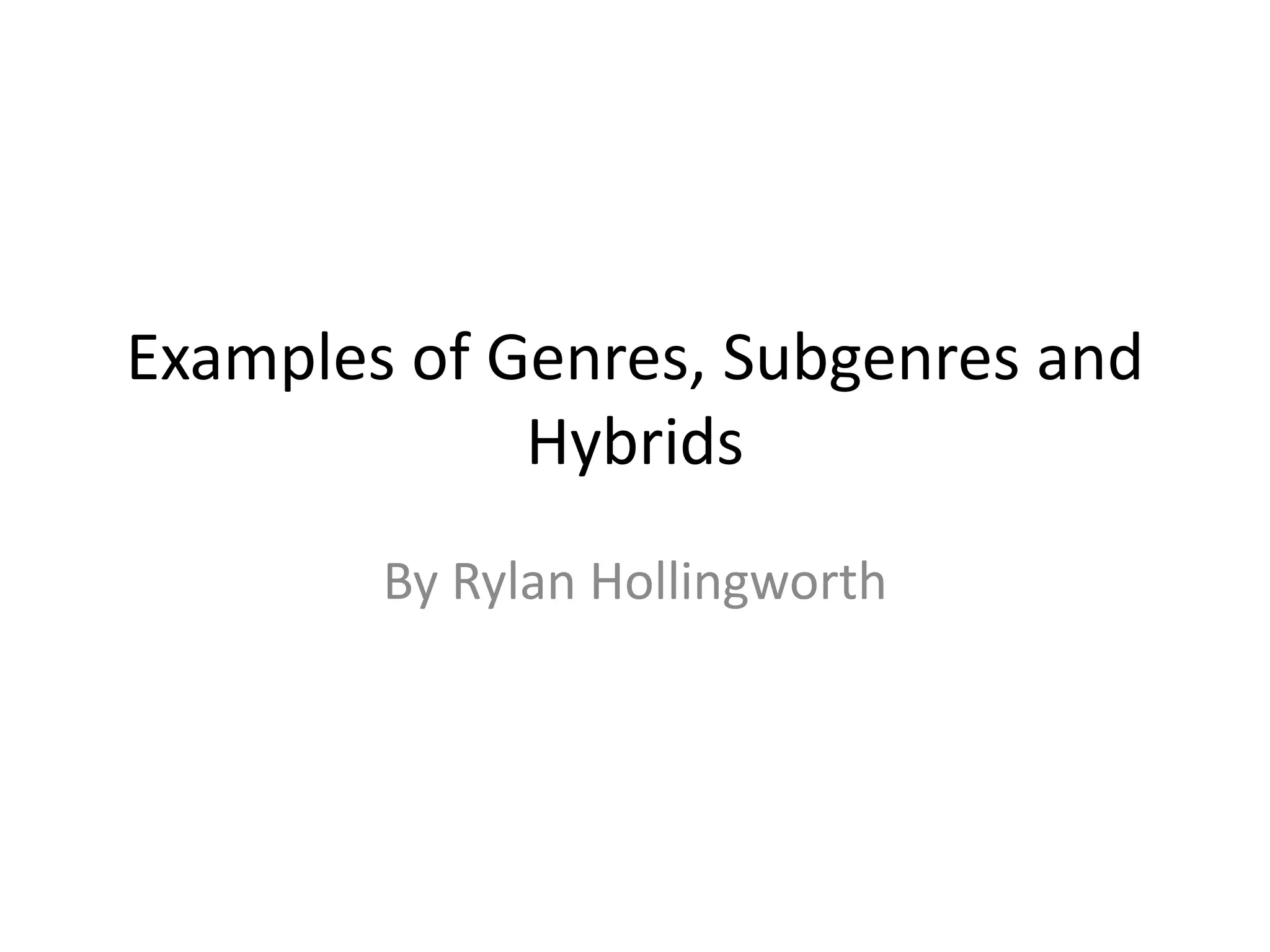 Genres, subgneres and hybrid | PPTX