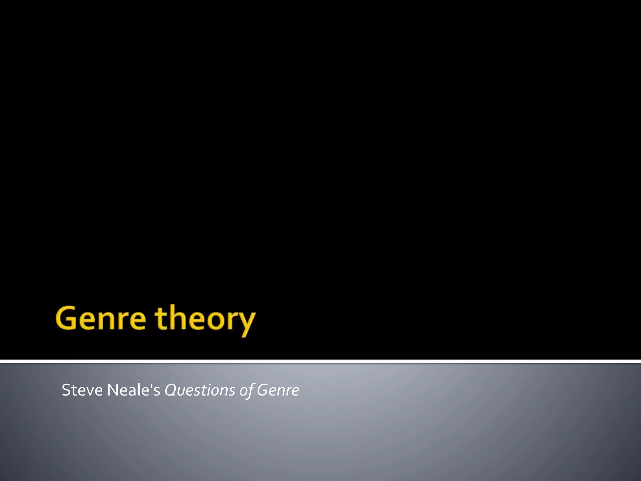 Genre theory Steve Neale | PPTX