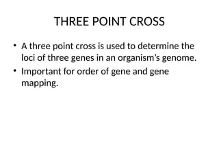 genetics topic on two factor cross and three factor cross | PPTX