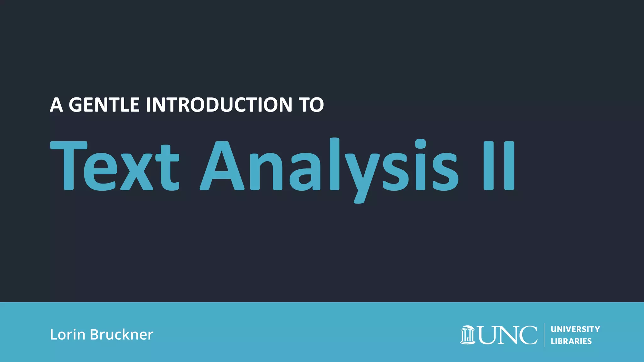 A Gentle Introduction to Text Analysis II | PPT A Gentle Introduction to Text Analysis II | PPT