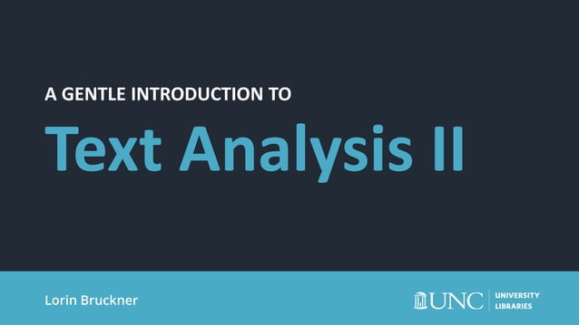 A Gentle Introduction to Text Analysis II | PPT