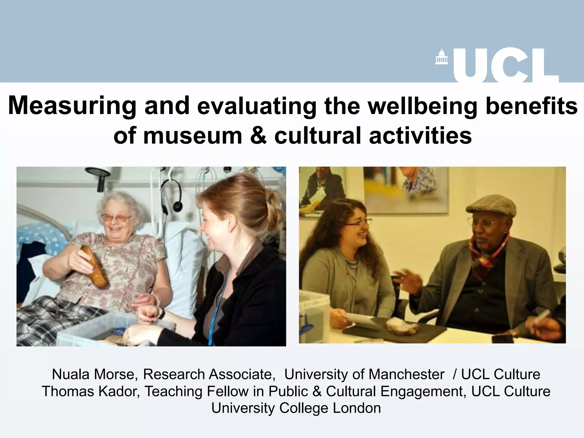 Measuring and evaluating the wellbeing benefits of museum & cultural activities | Nuala Morse ...