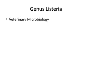 Genus_Listeria_Veterinary_Microbiology.pptx