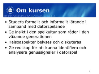 Datorspel och lärande Dino091214 | PPTX