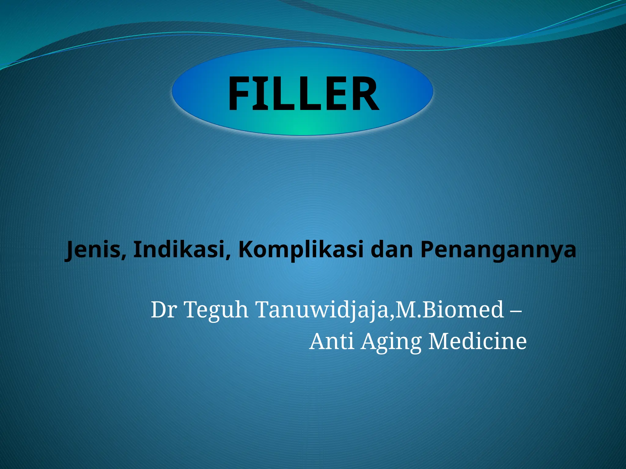 Filler Jenis Indikasi Komplikasi dan Penangannanya | PPTX