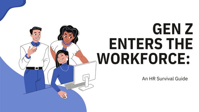 Gen Z Enters the Workforce: An HR Survival Guide.pdf | Human Resources ...
