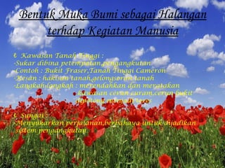 Unit 7-Potensi dan Halangan Bentuk Muka Bumi Terhadap Kegiatan Manusia ...