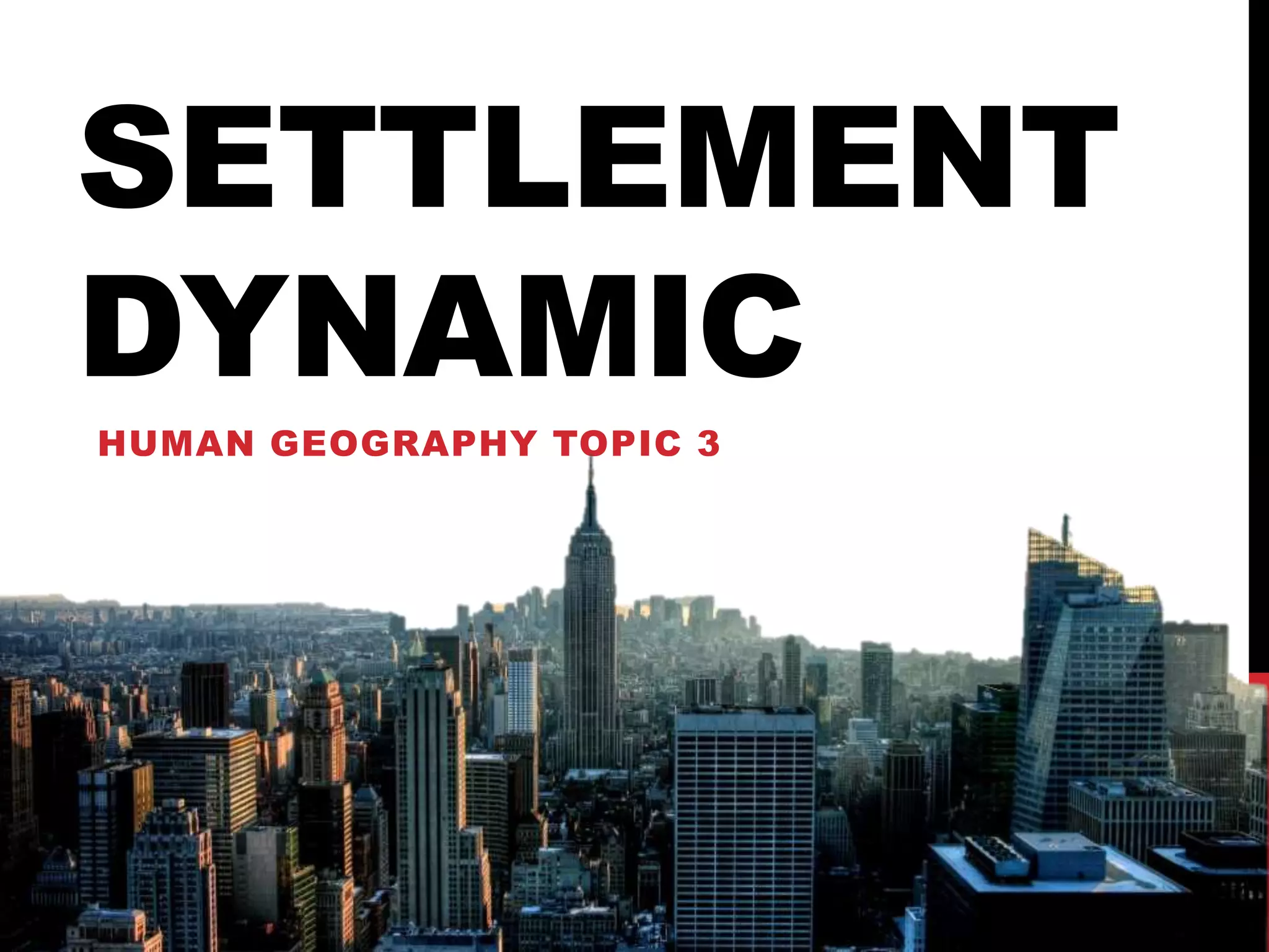 AS Level Human Geography - Urbanization and Settlement | PPTX