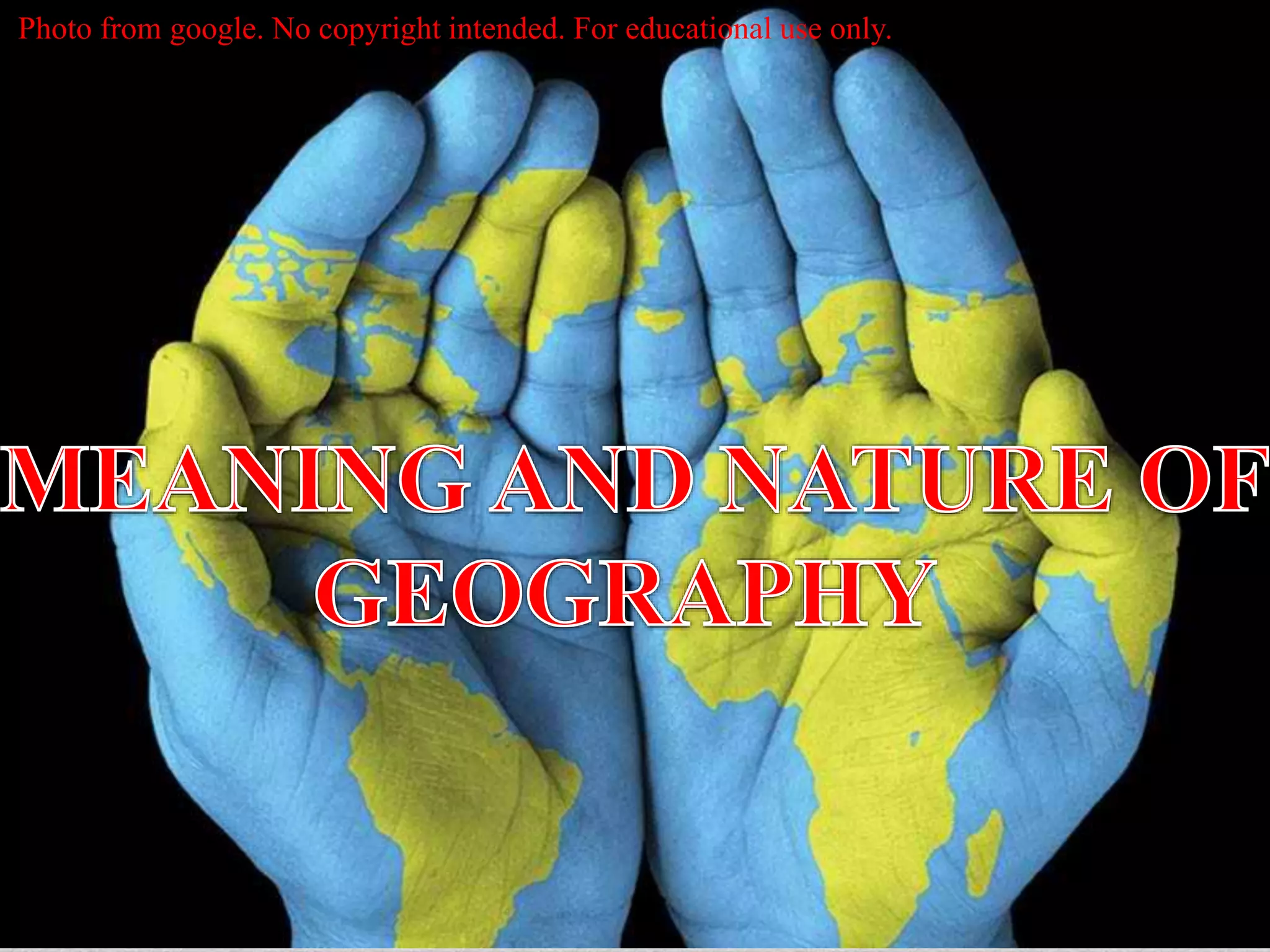 MEANING AND NATURE OF GEOGRAPHY | PPTX
