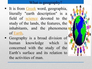 MEANING AND NATURE OF GEOGRAPHY | PPTX