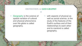 What is Geography, Branches of Geography and Scope of Geography. | PPTX