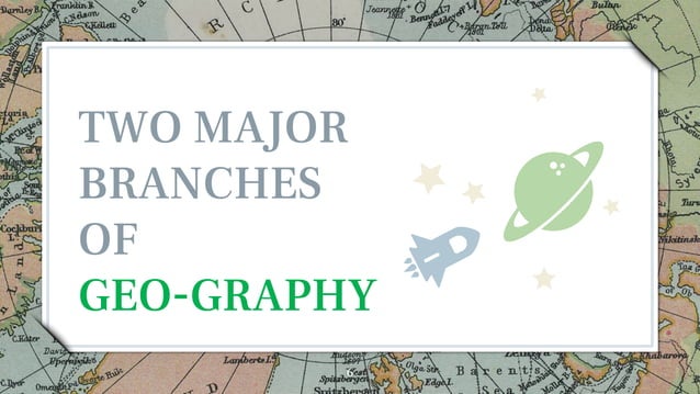 What is Geography, Branches of Geography and Scope of Geography. | PPTX ...