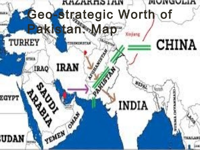 Geo-strategic Worth And Location of Pakistan - CPEC - 2017