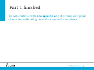 Point Cloud Processing: Estimating Normal Vectors and Curvature ...