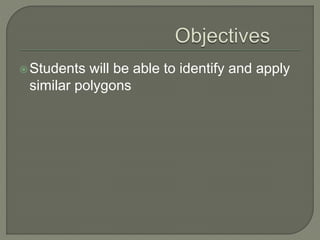 Geo 7-2 Similar Polygons | PPT