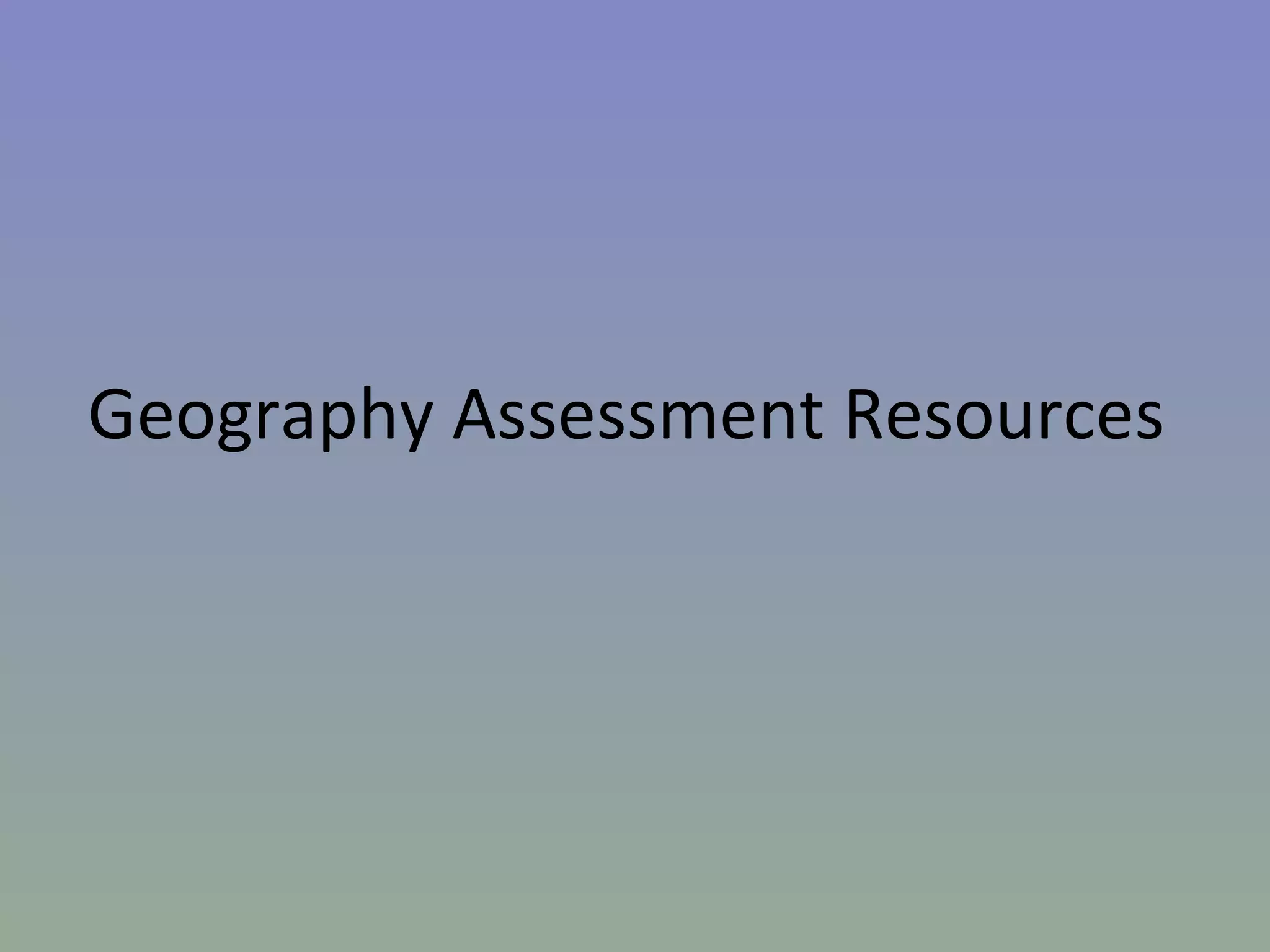 Geo Assessment Pp | PPT