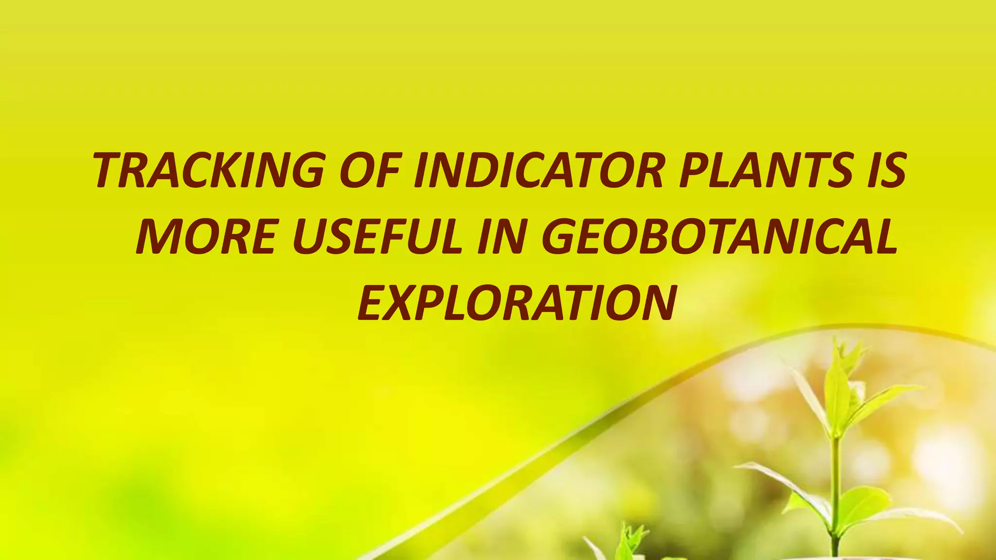 GEOBOTONICAL GUIDES FOR ORE | PPTX