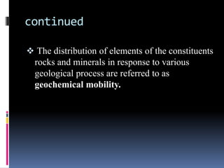 Geochemical cycle and mobility of elements | PPTX