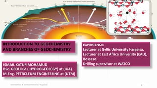 Geochemistry branches of geolchemistry.pptx