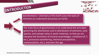 Geochemistry branches of geolchemistry.pptx