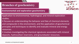 Geochemistry branches of geolchemistry.pptx