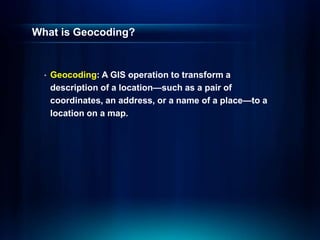 Geocoding - An Introduction about GIS LOCATION | PPT