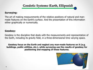 Geodetic systems (earth, ellipsoid) | PPTX
