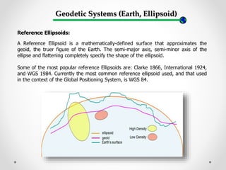 Geodetic systems (earth, ellipsoid) | PPTX