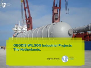 Geodis wilson industrial projects the netherlands nieuw | PPT