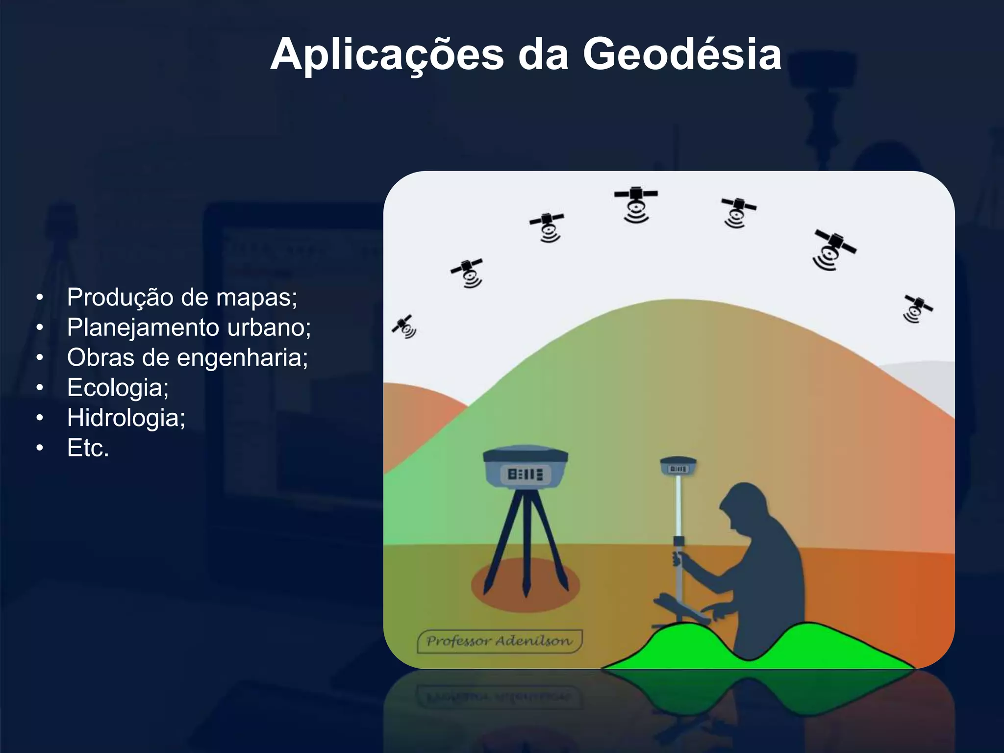 Geodésia: O Que é, Qual Sua Origem, Objetivos e Aplicações