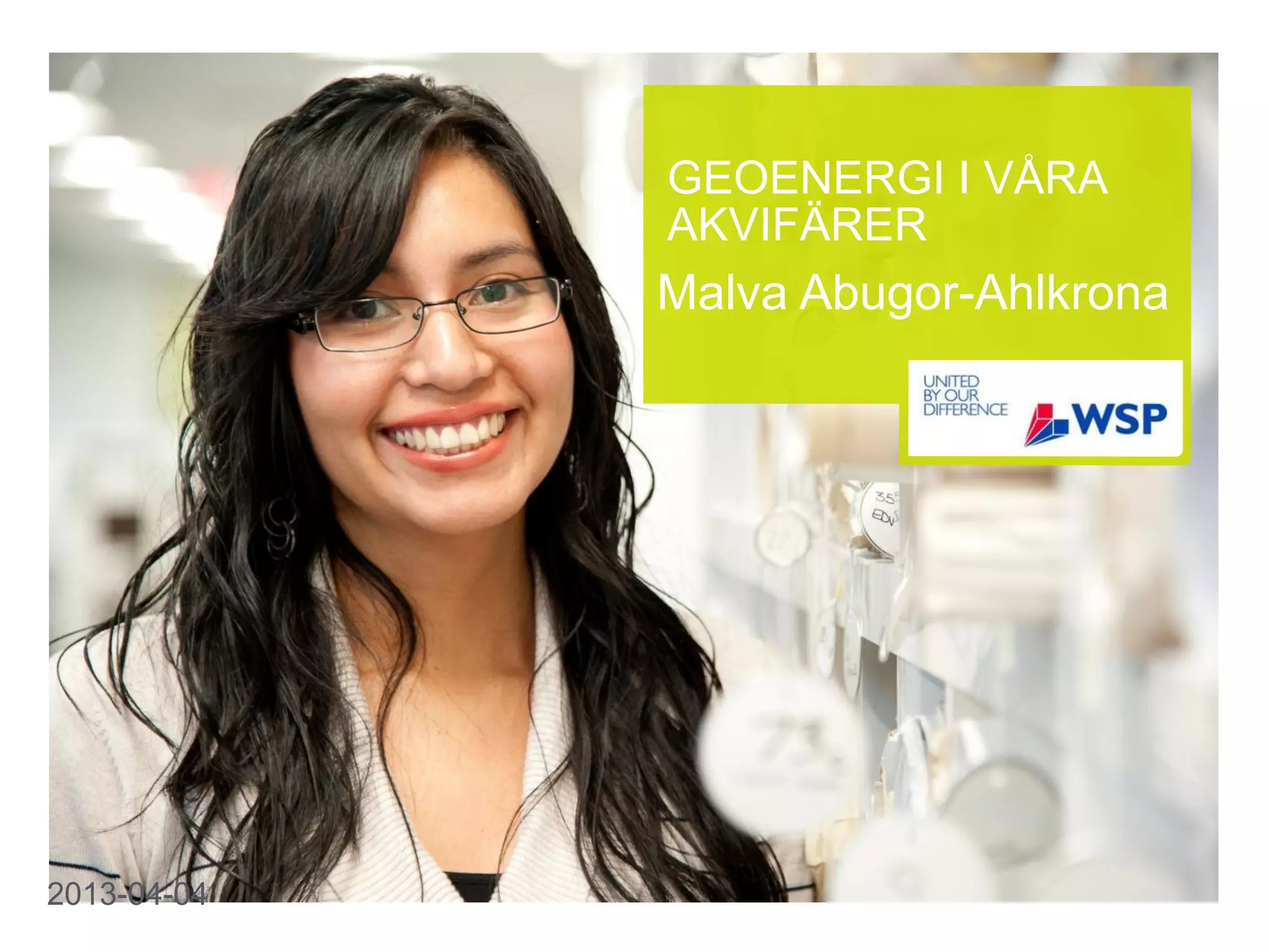 Geoenergi i våra akvifärer - samhällsplanering och energilösningar, Malva Abugor-Ahlkrona, WSP ...