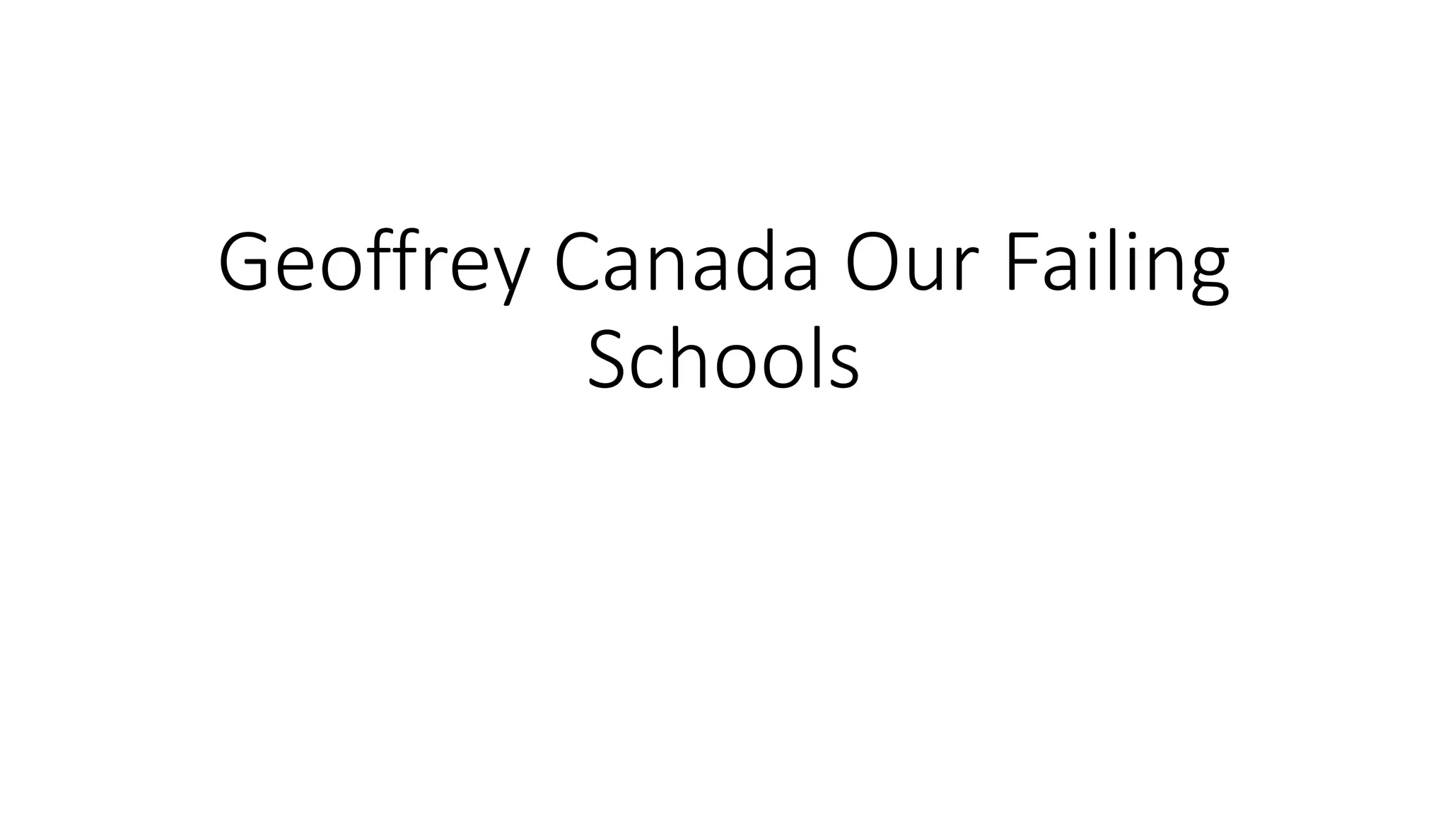 Geoffrey canada our failing schools | PPTX | Education
