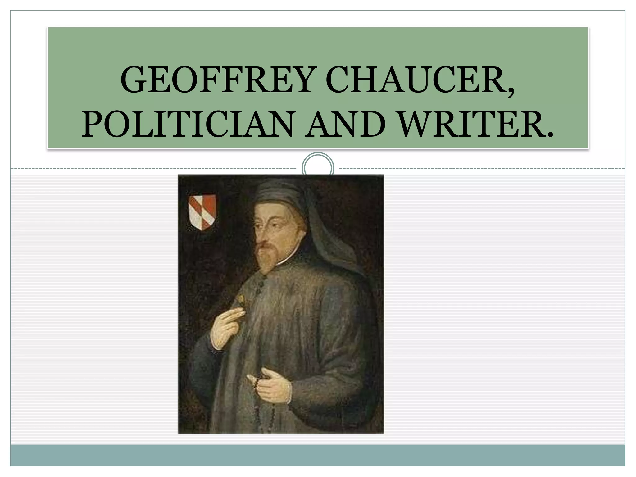 Geoffrey chaucer, politician and writer | PPT
