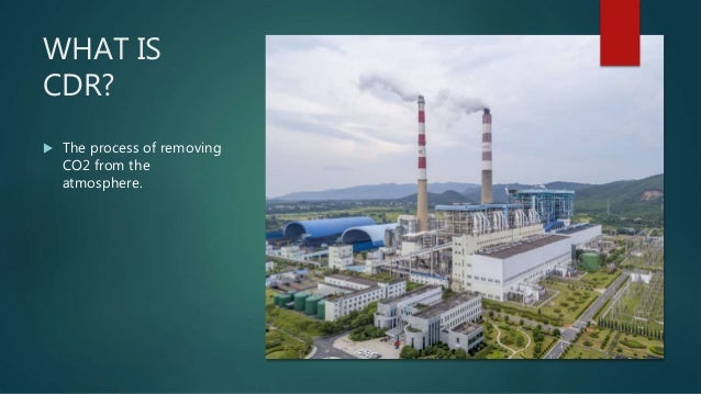 Introduction to Carbon Removal Technologies and CDR for Climate ...