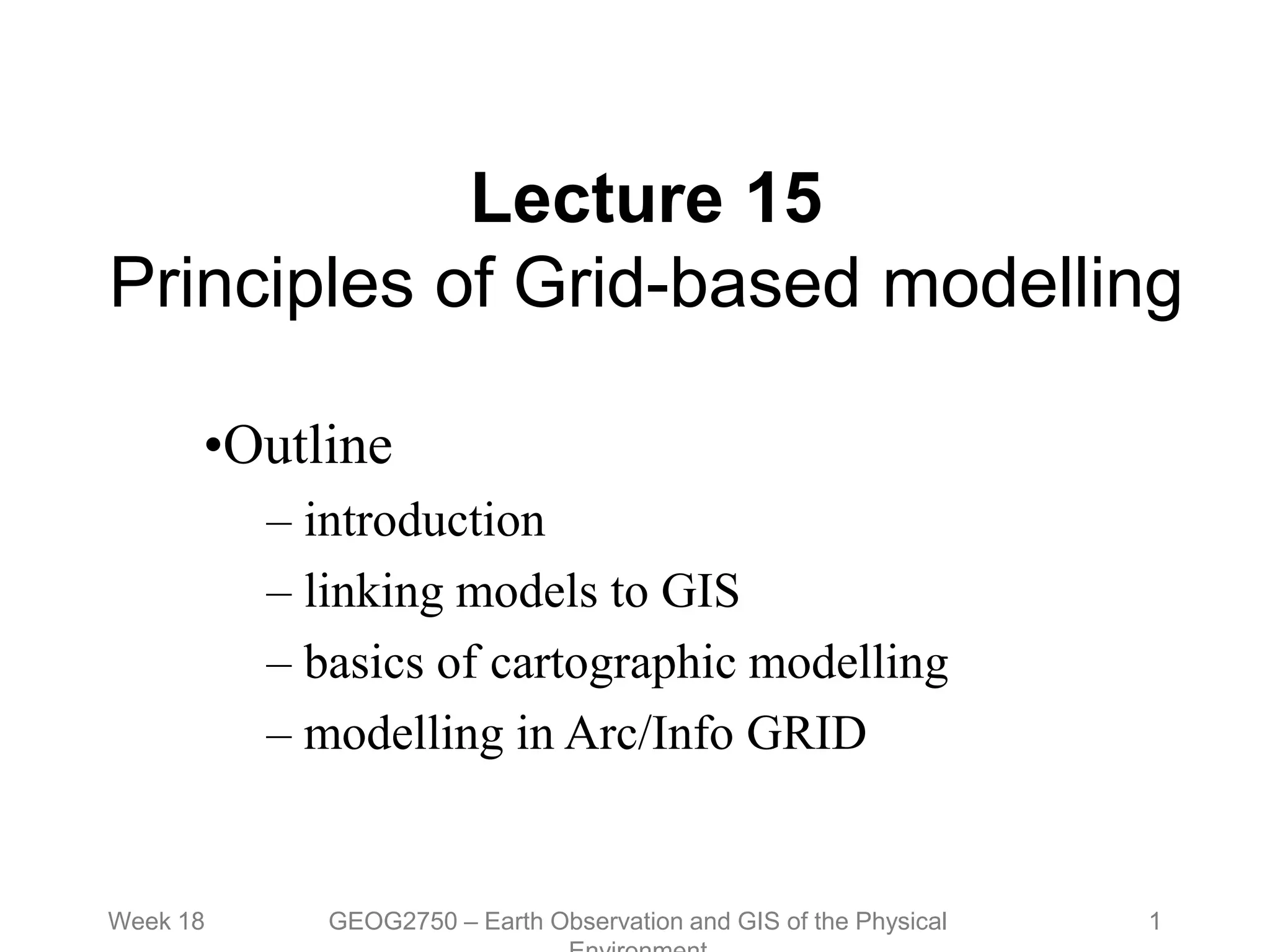 geog2750_15.ppt principles of grid based modelling | PPT