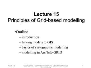 geog2750_15.ppt principles of grid based modelling | PPT