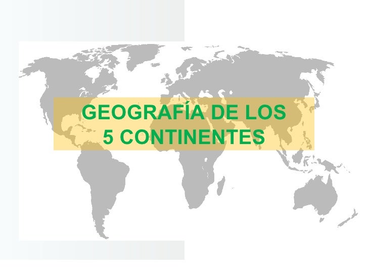 Geografía de los 5 continentes