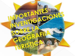Geografia turistica..... | PPTX | Geography | Science
