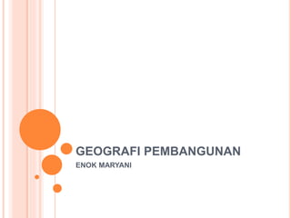 Geografi pembangunan | PPTX