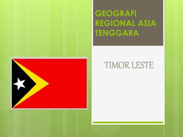 Geografi Regional Asia Tenggara - Timor Leste | PPT