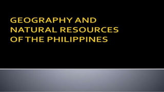 Geography and Natural Resources | PPTX | Healthcare Industry | Industries