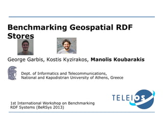 Geographica: A Benchmark for Geospatial RDF Stores | PPT