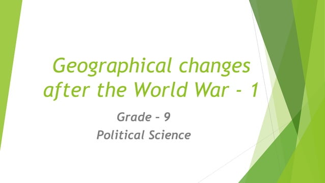 Geographical changes after world war - 1 | PPT