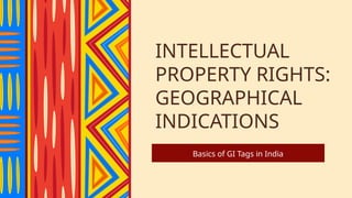 Intellectual Property Rights: Geographical Indications | PPTX